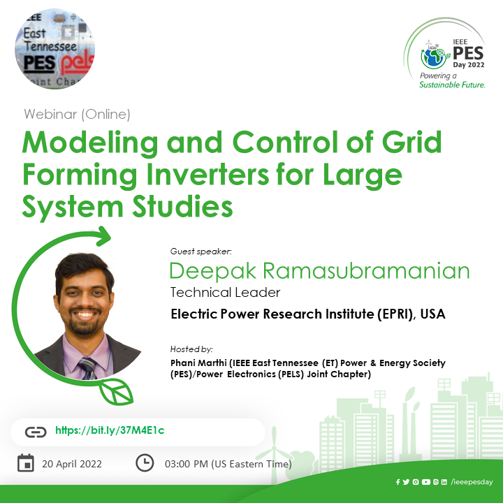 2022 IEEE PES DAY BY EAST TENNESSEE PELS/PES JOINT CHAPTER: Modeling and Control of Grid Forming ...